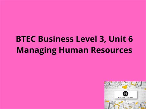 Btec Business Level 3 Unit 6 Managing Human Resources Teaching Resources