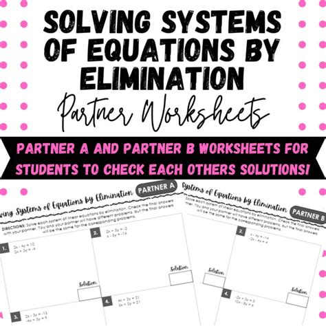 Solving Systems Of Equations By Elimination Partner Worksheet Practice