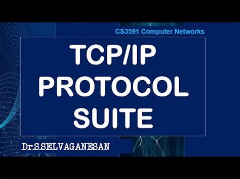 TCP/IP Protocol Suite | CS3591 Computer Networks | Dr.S.Selvaganesan - YouTube