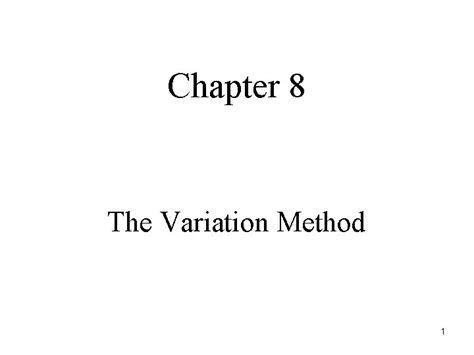 Chapter 8 The Variation Method 1 8 1