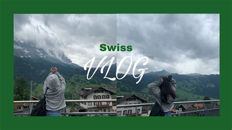 덩경이의 하루 Travel In Europe 스위스 인터라켄 그린델발트 피르스트 융프라우요흐 짜파구리 Youtube