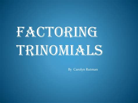PPT Factoring Trinomials PowerPoint Presentation Free Download ID 6957004