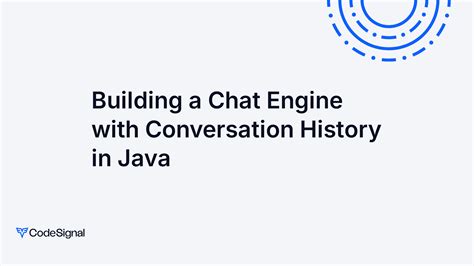 Building A Chat Engine With Conversation History In Java Codesignal Learn