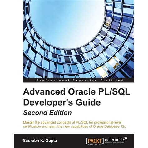 Advanced Oracle Pl Sql Developers Guide Second Edition