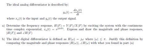 Solved The Ideal Analog Differentiator Is Described By Dx