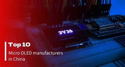 Top 10 Micro OLED Manufacturers In China Asianda
