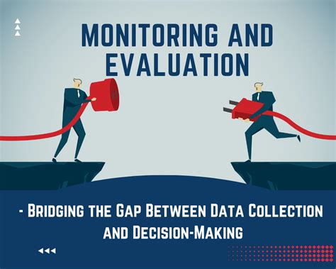 Monitoring And Evaluation Bridging The Gap Between Data Collection And Decision Making