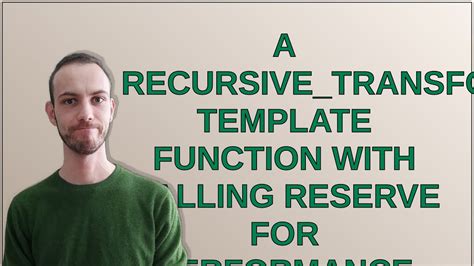 A Recursive Transform Template Function With Calling Reserve For