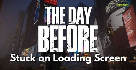 The Day Before Stuck On Loading Screen Working Solutions