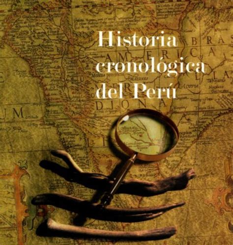 Cronología Del Perú Linea De Tiempo De Historia Del Perú