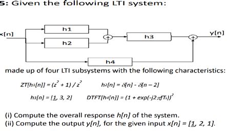 Solved Given The Following LTI System Made Up Of Four Chegg Com
