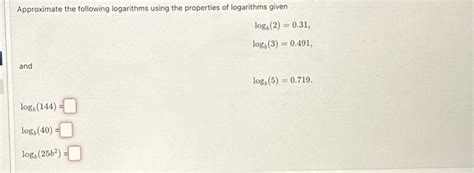 Solved Approximate the following logarithms using the | Chegg.com