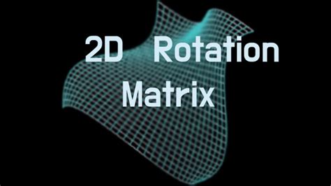 2d Rotation Matrix Youtube