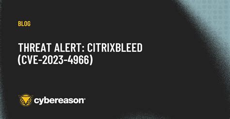 THREAT ALERT CITRIXBLEED CVE
