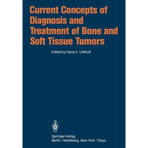 current concepts of diagnosis and treatment of bone and soft tissue