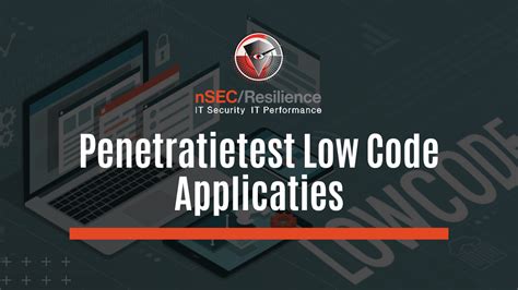 Penetratietest Low Code Applicaties · Nsec Resilience