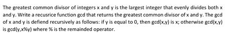 Solved The Greatest Common Divisor Of Integers X And Y Is