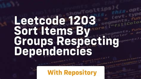 Leetcode 1203 Sort Items By Groups Respecting Dependencies Youtube