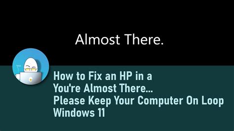 How To Fix An Hp In A Youre Almost Thereplease Keep Your Computer