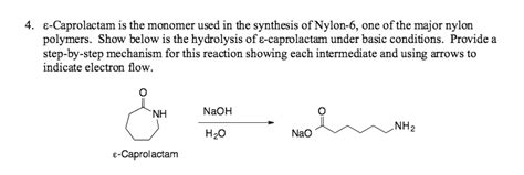 Solved Epsilon Caprolactam Is The Monomer Used In The