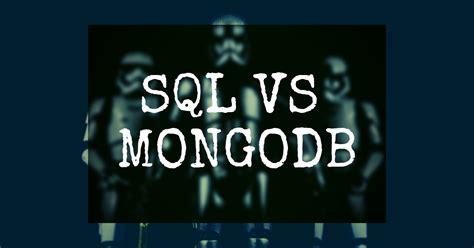Mongodb Vs Sql Di No A La Rebeldía Usa Mongodb Con Responsabilidad