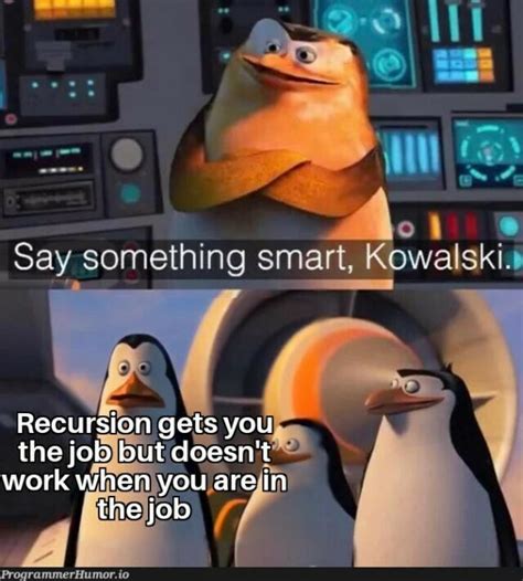 Well Using Recursion During Work Hours Is Dangerous