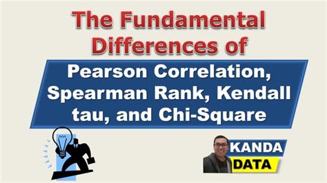 The Fundamental Differences Of Pearson Correlation Spearman Rank Kendall Tau And Chi Square