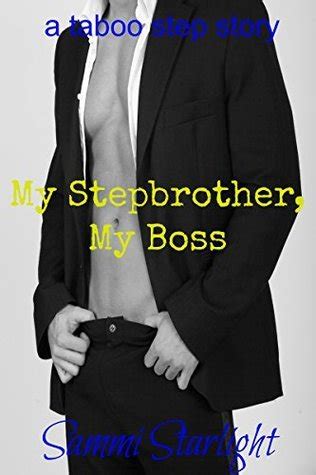 My Stepbrother My Boss A Taboo Step Story By Sammi Starlight Goodreads