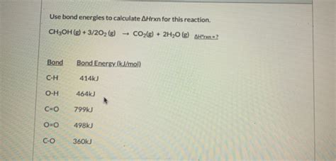 Use Bond Energies To Calculate Ahrxn For This Reaction Ch3oh G 3