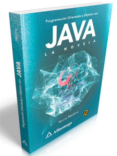 Programación Orientada A Objetos Con Java La Novela Alfaomega México