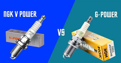 An In Depth Analysis Of Ngk V Power Vs G Power Spark Plugs