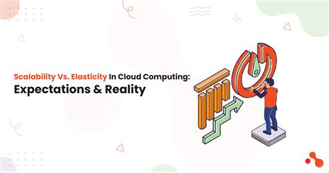 Expectations Vs Reality—scalability Vs Elasticity In Cloud Computing