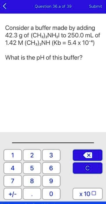 Solved Question 36a Of 39 Submit Consider A Buffer Made By Adding 42