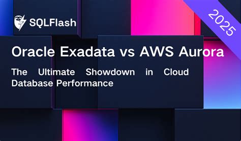 2025 Oracle Exadata Vs Aws Aurora The Ultimate Showdown In Cloud