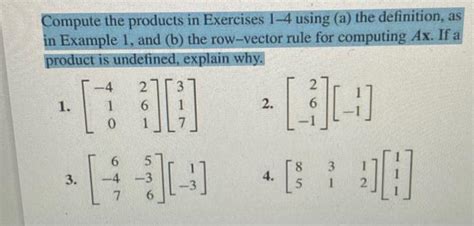 Solved Compute The Products In Exercises 1−4 Using A The