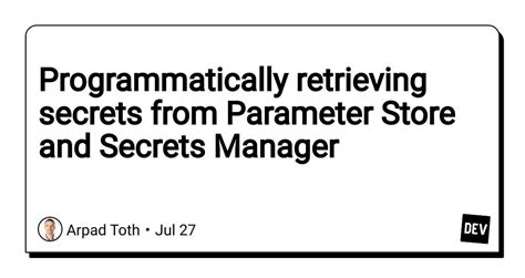 programmatically retrieving secrets from parameter store and secrets
