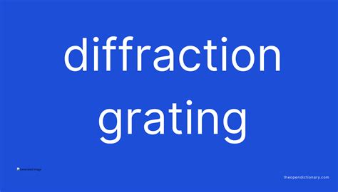 DIFFRACTION GRATING The Open Dictionary