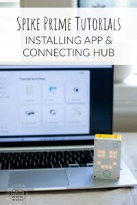 Spike Prime Tutorials Installing App Connecting Hub ResearchParent