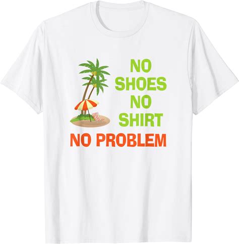 No Shoes No Shirt No Problem T Shirt Palm Tree Island