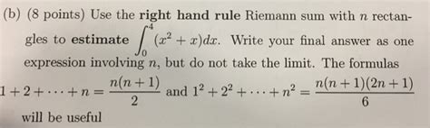 solved use the right hand rule riemann sum with n rectangles