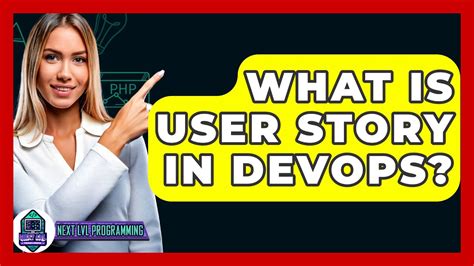 What Is User Story In Devops Next Lvl Programming Youtube