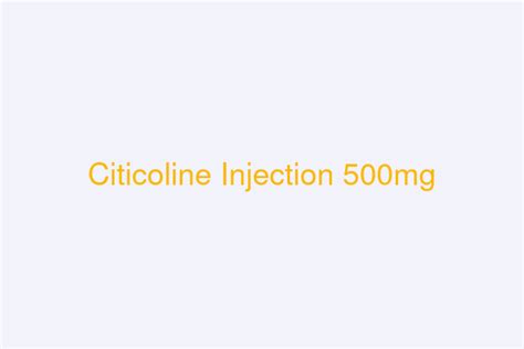 Citicoline Injection 500mg