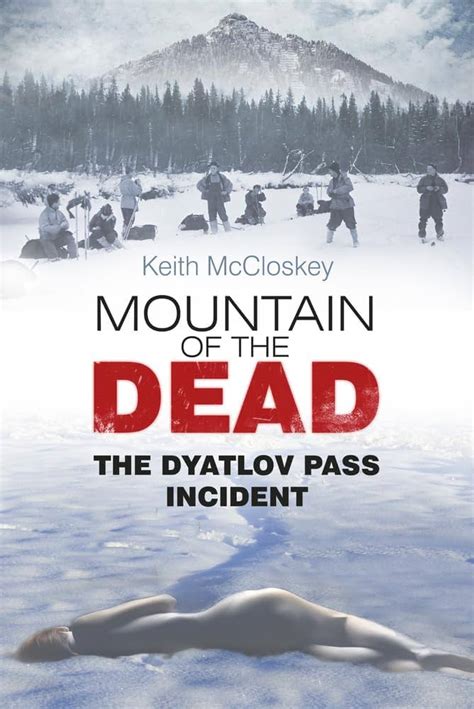 The Dyatlov Pass Incident The Mysterious 1959 Tragedy The Unsolved