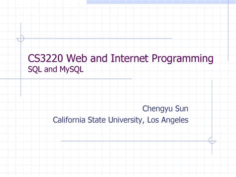 Cs3220 Web And Internet Programming Sql And Mysql Ppt Download