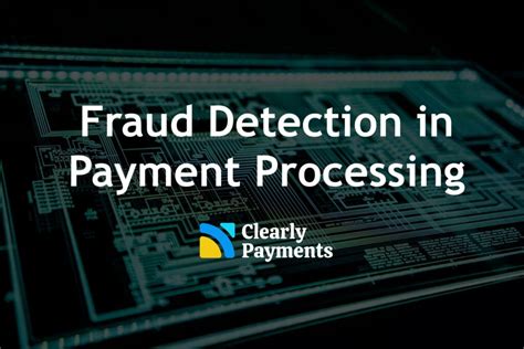 Fraud Detection In Payment Processing Credit Card Processing