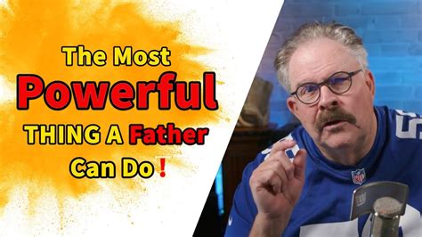 Ed Mcglasson The Most Powerful Thing A Father Can Do Youtube