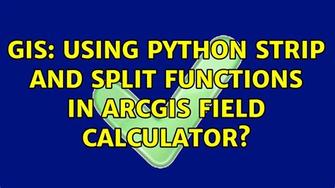 Gis Using Python Strip And Split Functions In Arcgis Field Calculator Youtube