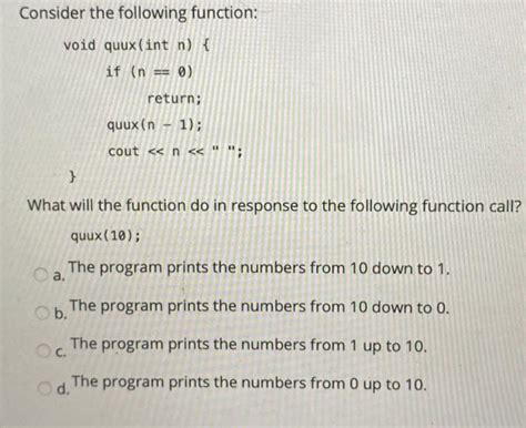 Solved Consider The Following Function Void Quux Int N
