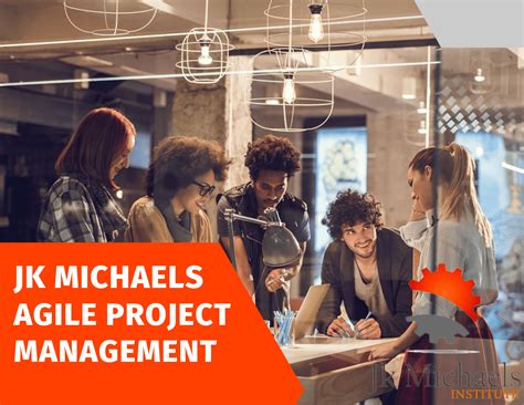 Agile Project Management Jk Michaels Institute