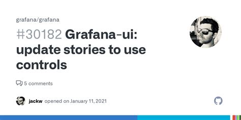 Grafana Ui Update Stories To Use Controls · Issue 30182 · Grafana